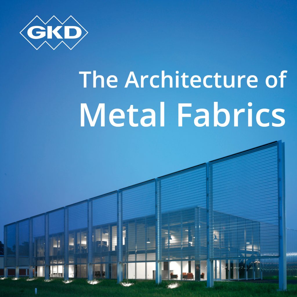 GKD Capabilities - GKD Metal Fabrics